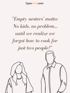 Empty Nest Quotes for Inspiration to Lonely Empty Nesters - TypoBEE